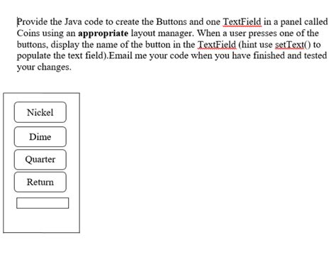 Solved Provide The Java Code To Create The Buttons And One Chegg
