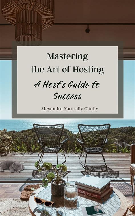 Mastering The Art Of Hosting A Hosts Guide To Success Ebook