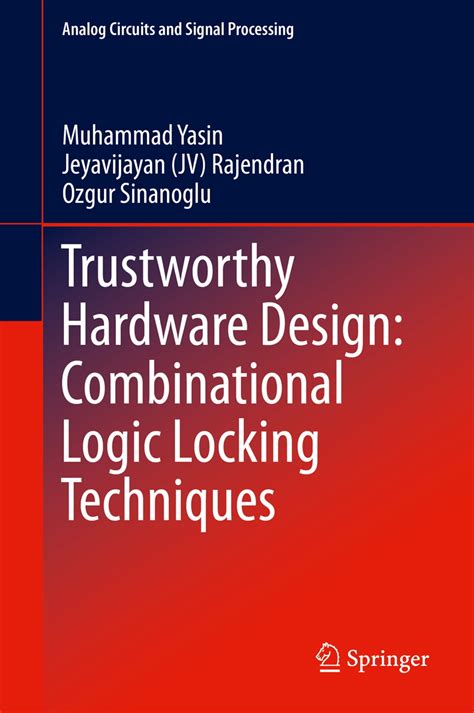 trustworthy hardware design combinational logic locking techniques ebook by muhammad yasin