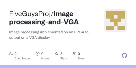 Github Fiveguysprojimage Processing And Vga Image Processing Implemented On An Fpga To