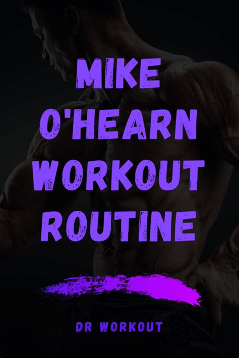 Mike Ohearns Workout Routine Dr Workout