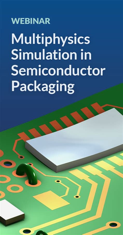Multiphysics Simulation In Semiconductor Packaging Comsol Inc