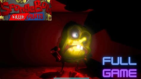 Demented Spongebob Kills Everyone Youre Next Spongebob Killer Pants Full Game Youtube