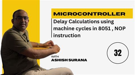 Lect 32 Delay Calculations Using Machine Cycles In 8051 Nop