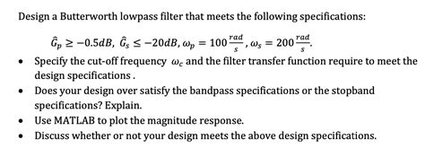 Solved Design A Butterworth Lowpass Filter That Meets The