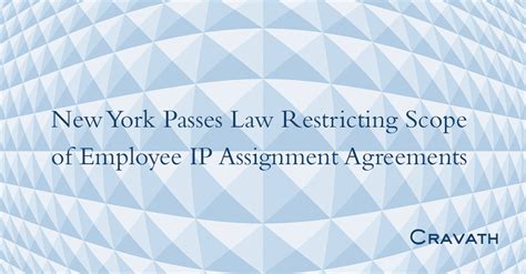 New York Passes Law Restricting Scope Of Employee Ip Assignment