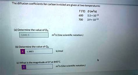 The Diffusion Coefficients For Carbonin Nickel Are Givenat Two Temperatures Tcc D Ms