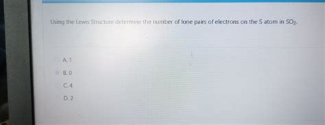 Solved Using The Lewis Structure Determine The Number Of