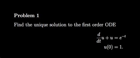 Solved Problem 1 Find The Unique Solution To The First Order