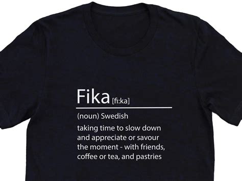Fika Definition T Shirt Swedish Concept Savor The Moment Coffee T