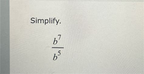 solved simplify b7b5