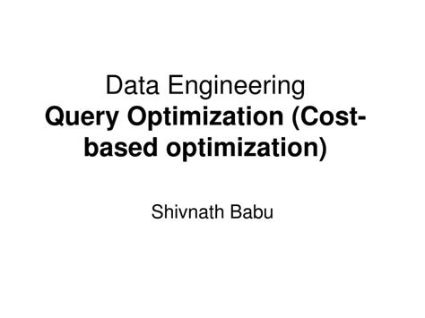 Ppt Data Engineering Query Optimization Cost Based Optimization