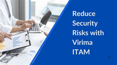 Reduce It Security Risks With Virima It Asset Management Virima