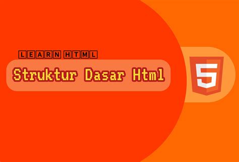 Mempelajari Struktur Dasar Html Agata Desu