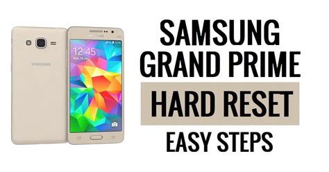 How To Samsung Grand Prime Hard Reset Factory Reset