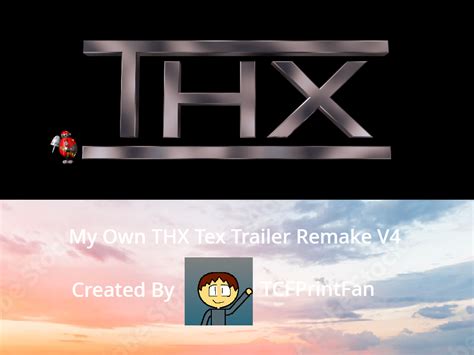 My Own Thx Tex Trailer Remake V4 By Tcfpfonda On Deviantart