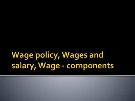 Wage Policy Wages And Salary Wage Pptx