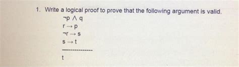Solved 1 Write A Logical Proof To Prove That The Following