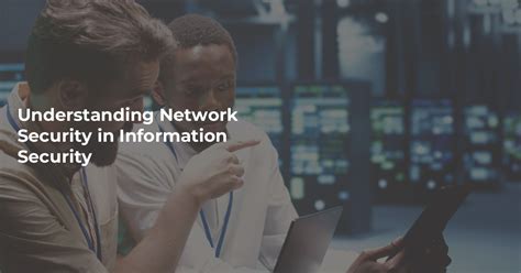 Understanding Network Security In Information Security
