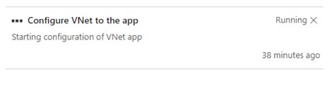 Azure Logic App Add Vnet Integration Takes Too Long And Not