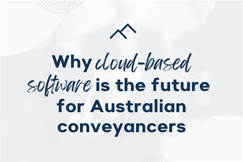Why Cloud Based Software Is The Future For Australian Conveyancers