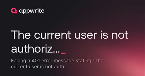 The Current User Is Not Authorized To Perform The Requested Action 401 Threads Appwrite