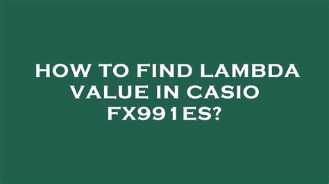 How To Find Lambda Value In Casio Fx991es YouTube