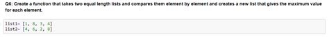Solved Q6 Create A Function That Takes Two Equal Length