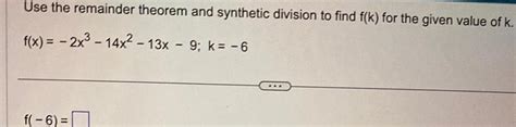 [answered] Use The Remainder Theorem And Synthetic Division To Find F K Kunduz
