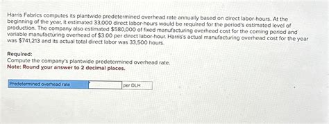 Answered Harris Fabrics Computes Its Plantwide Bartleby