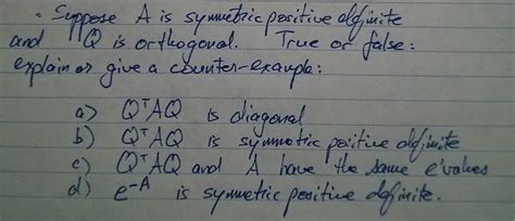 Solved Suppose A Is Symmetric Positive Definite And Q Is