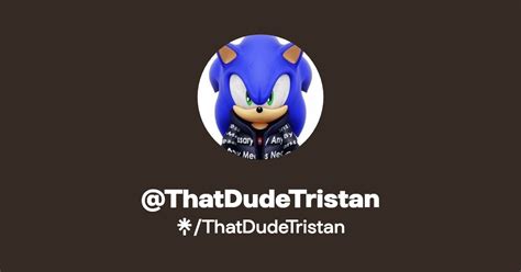 Thatdudetristan Instagram Tiktok Twitch Linktree