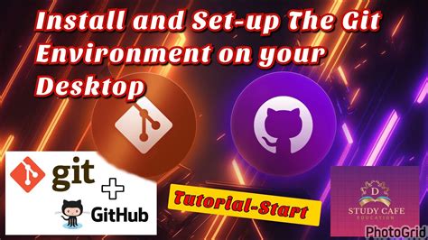 Install And Setup The Git Environment On Your Desktop Youtube