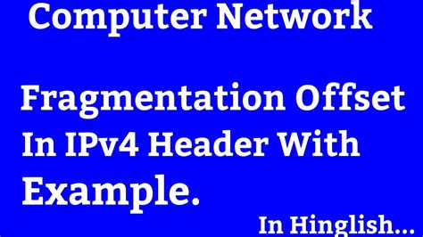 Fragmentation Offset In Ipv4 Header With Example Youtube