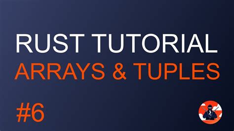 6 Rust Arrays And Tuples Youtube