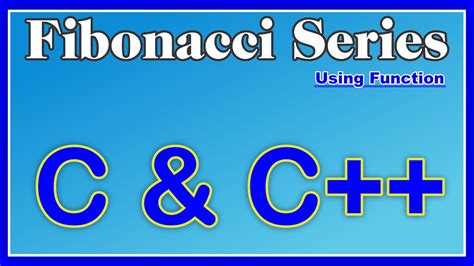 C And C Program That Prints Fibonacci Series Using Function In C And C C C Youtube