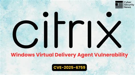 Citrix Windows Virtual Delivery Agent Vulnerability Let Attackers Gain
