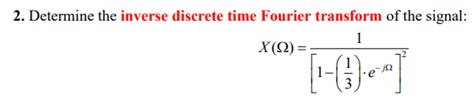 Solved 2 Determine The Inverse Discrete Time Fourier