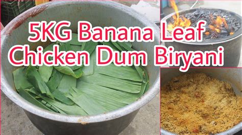 5kg Banana Leaf Chicken Dum Biryani Recipe Youtube