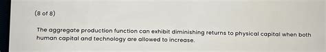Solved 8 ﻿of 8 The Aggregate Production Function Can