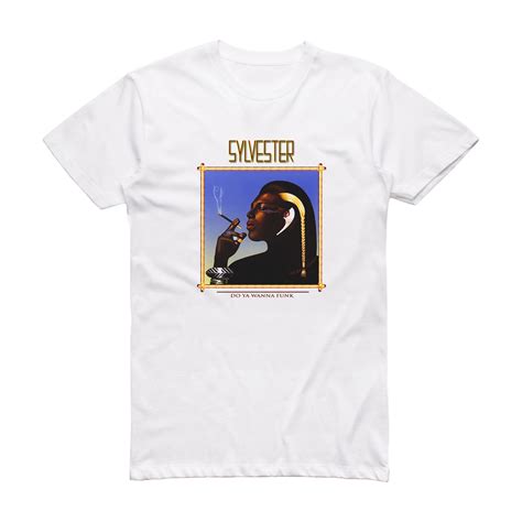 Sylvester Do Ya Wanna Funk Album Cover T Shirt White Album Cover T Shirts