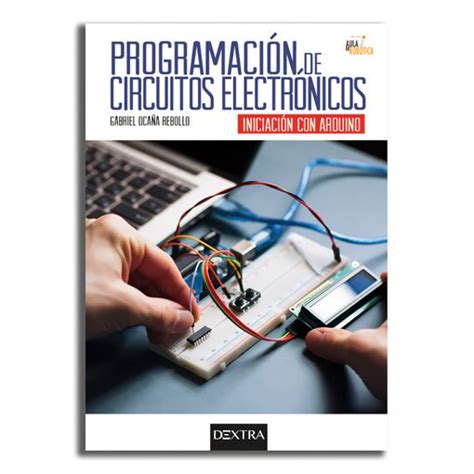 Programacion De Circuitos Electronicos Iniciacion Con Arduino Con