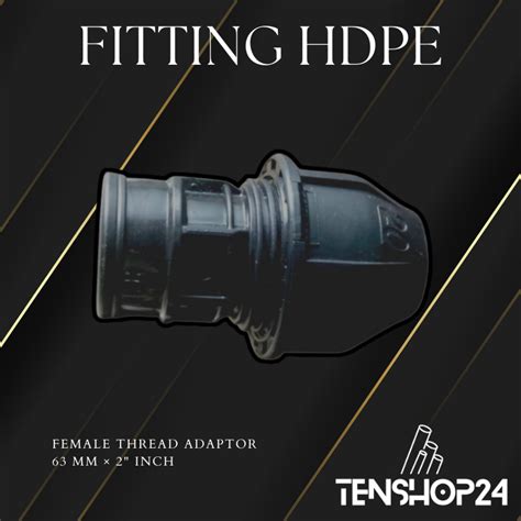 Jual Fitting HDPE Female Thread Adaptor Socket Drat Dalam Ukuran 63mm X 2 Kualitas Tinggi