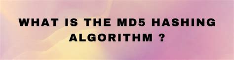 What Is The Md5 Hashing Algorithm