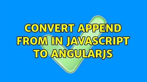 Convert Append From In Javascript To Angularjs Youtube