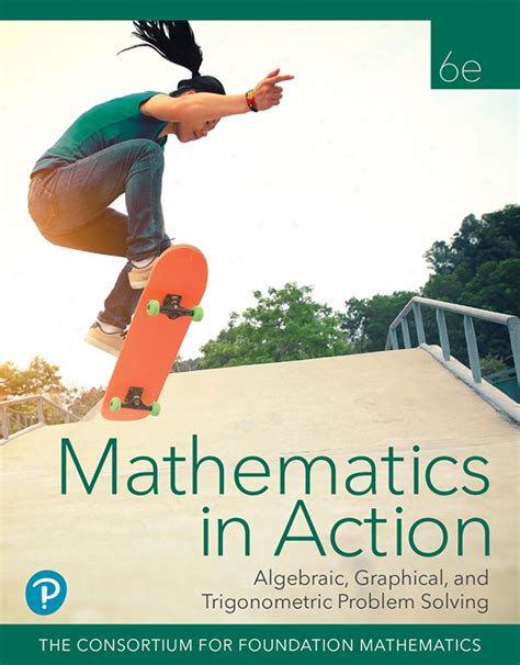 Mathematics In Action Algebraic Graphical And Trigonometric Problem Solving 6th Edition