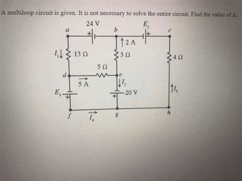 Solved C A Multiloop Circuit Is Given It Is Not Necessary