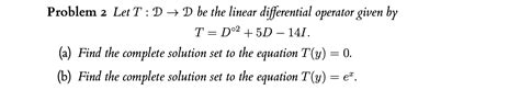 Solved Problem 2 Let T DD Be The Linear Differential Chegg Com