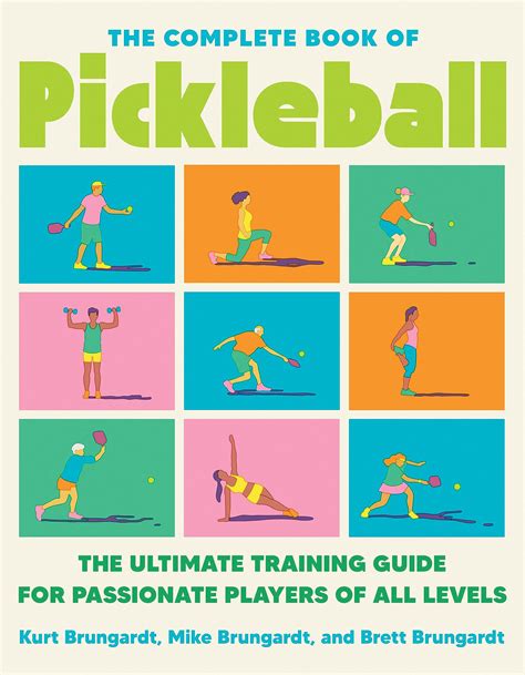 The Complete Book Of Pickleball The Ultimate Training Guide For