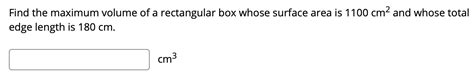 solved find the maximum volume of a rectangular box whose